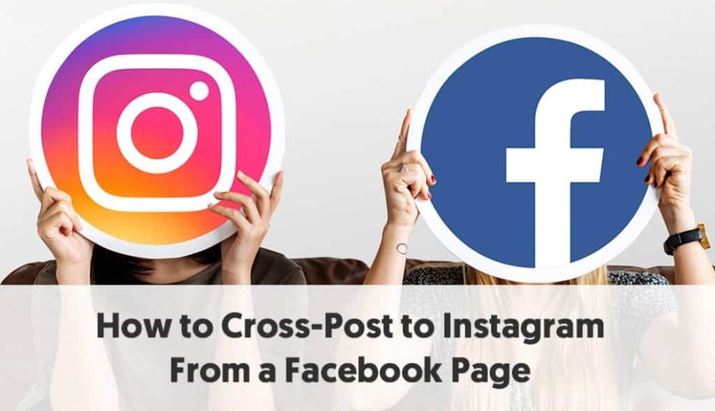 How to Cross-Post to Instagram From Facebook Page? – ICT BYTE