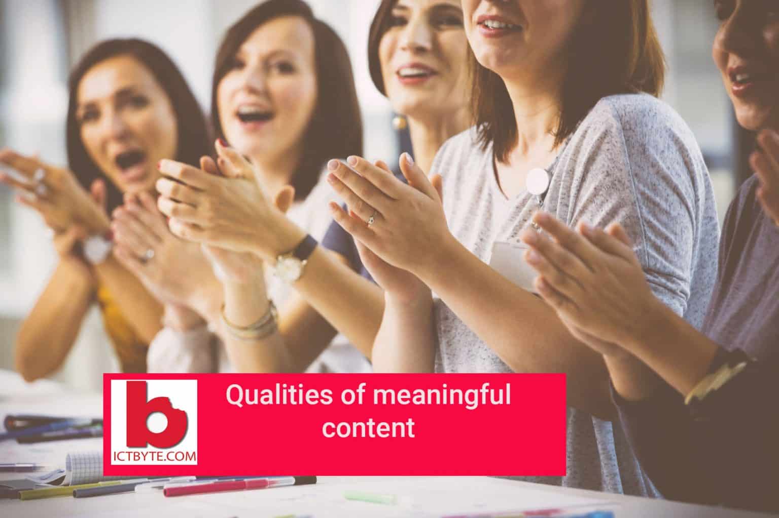 5 qualities of meaningful content in social media – ICT BYTE