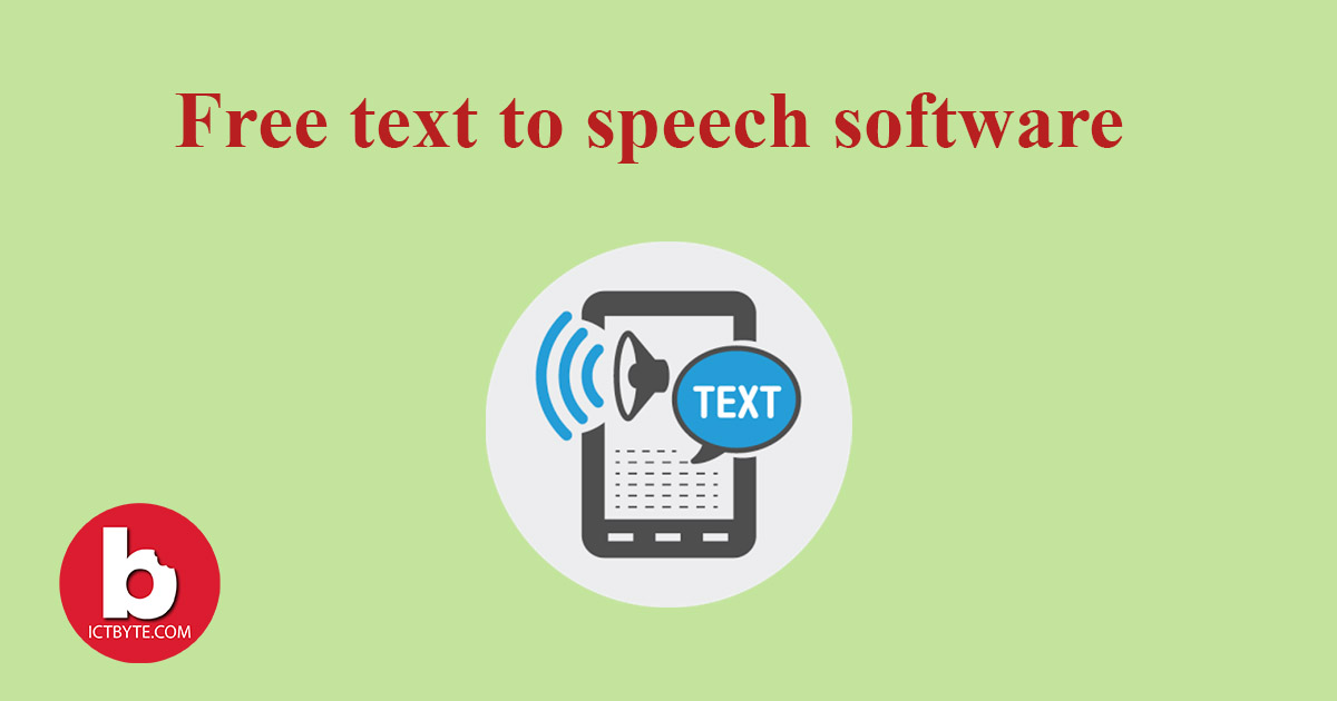 Free Text To Speech Software With Natural Voices ICT BYTE Free Text To Speech Software With Natural Voices ICT BYTE