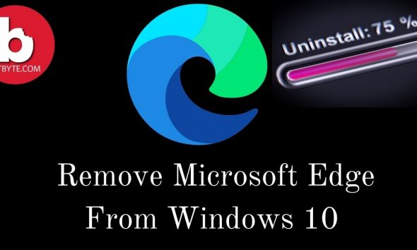How to remove Microsoft Edge from Windows 10? – ICT BYTE